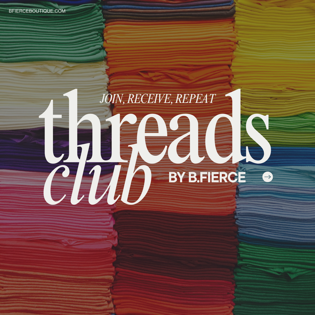 THREADS CLUB BY B. FIERCE – B Fierce Boutique, Inc.